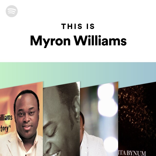 This Is Myron Williams - playlist by Spotify | Spotify