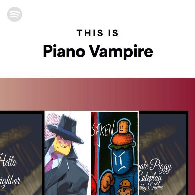This Is Piano Vampire - playlist by Spotify | Spotify
