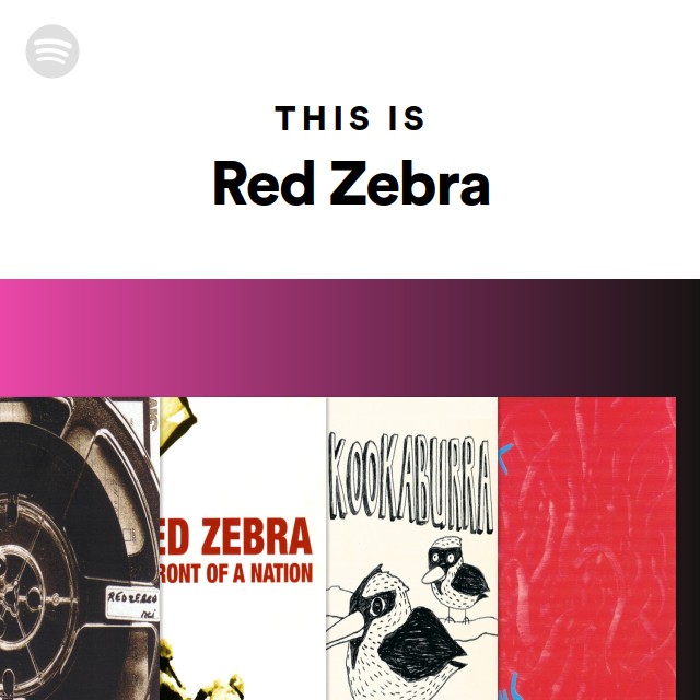 This Is Red Zebra - playlist by Spotify | Spotify