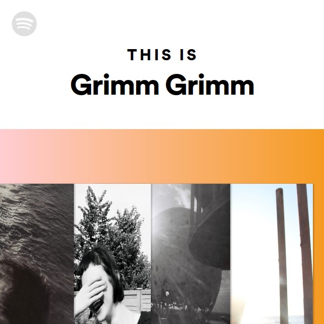 This Is Grimm Grimm | Spotify Playlist