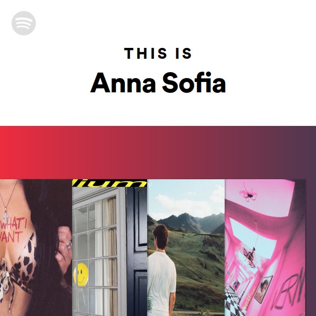 This Is Anna Sofia - playlist by Spotify | Spotify