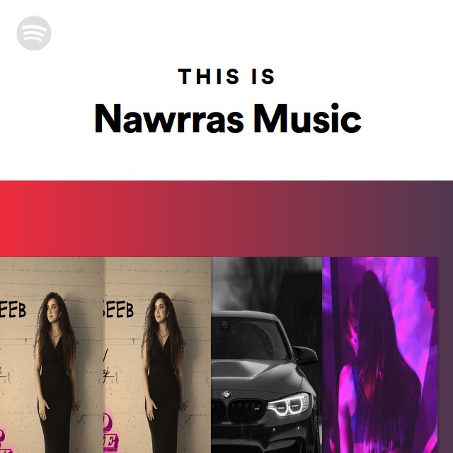 This Is Nawrras Music - playlist by Spotify | Spotify
