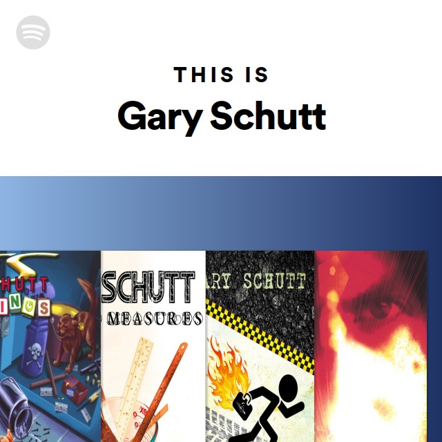 This Is Gary Schutt - playlist by Spotify | Spotify