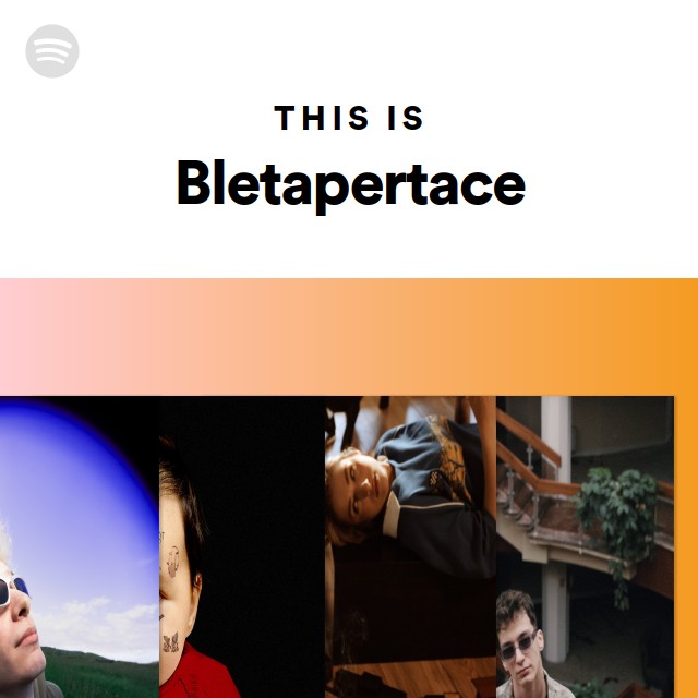 This Is Bletapertace | Spotify Playlist