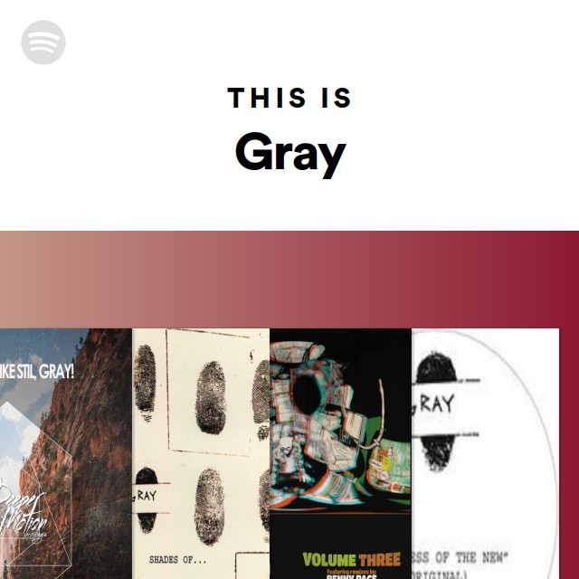 This Is Gray - playlist by Spotify | Spotify