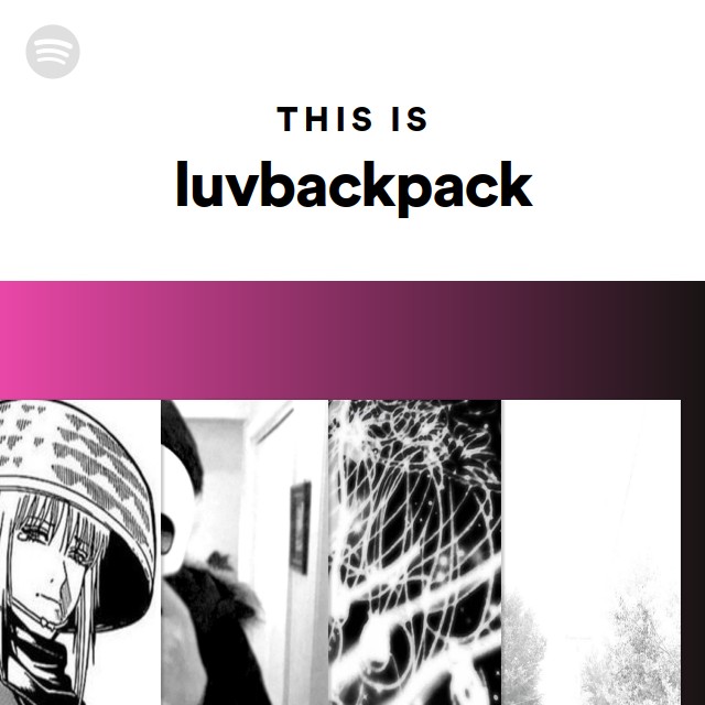 This Is luvbackpack | Spotify Playlist