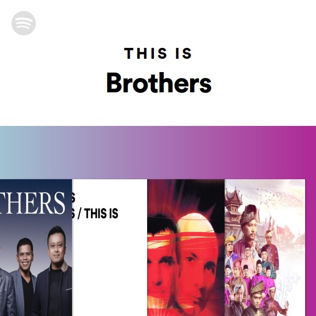 This Is Brothers - playlist by Spotify | Spotify