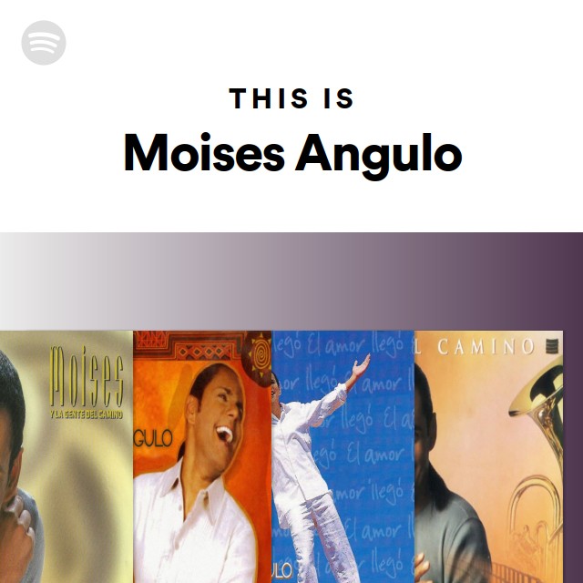 This Is Moises Angulo - playlist by Spotify | Spotify
