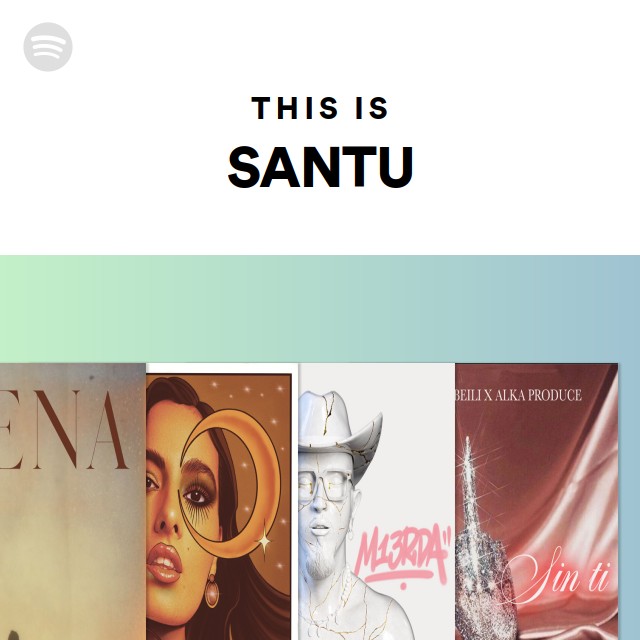 This Is SANTU - playlist by Spotify | Spotify