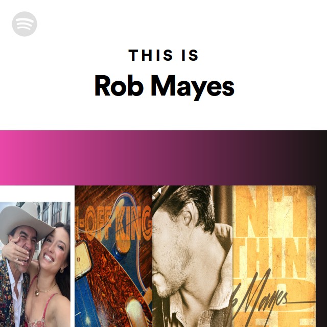 This Is Rob Mayes - playlist by Spotify | Spotify