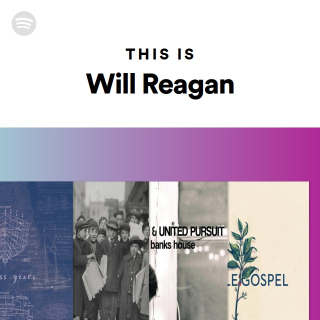 This Is Will Reagan - playlist by Spotify | Spotify