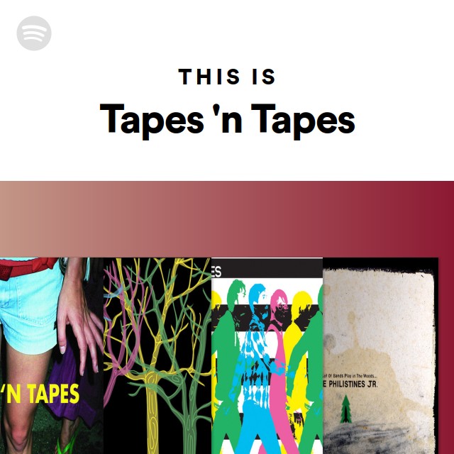 This Is Tapes 'n Tapes - playlist by Spotify | Spotify