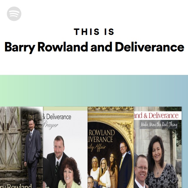This Is Barry Rowland and Deliverance | Spotify Playlist