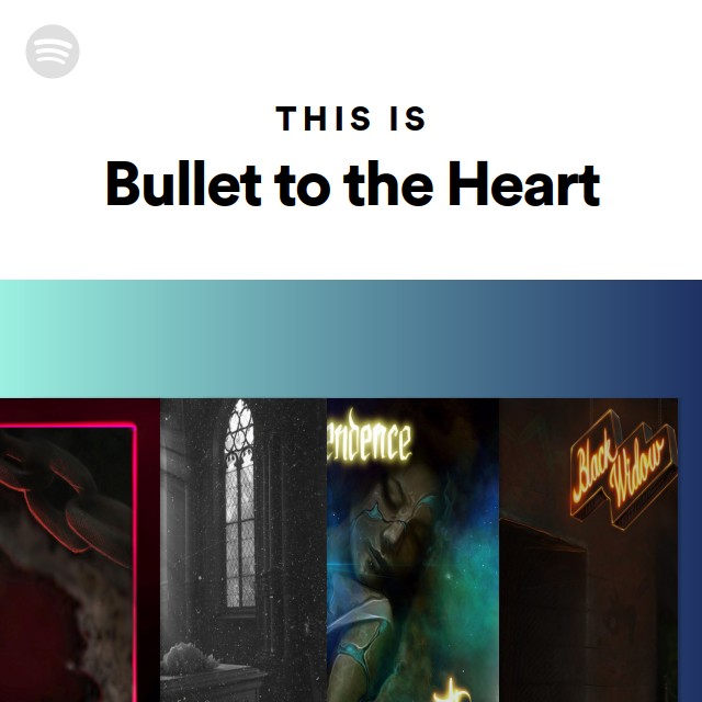 This Is Bullet to the Heart - playlist by Spotify | Spotify