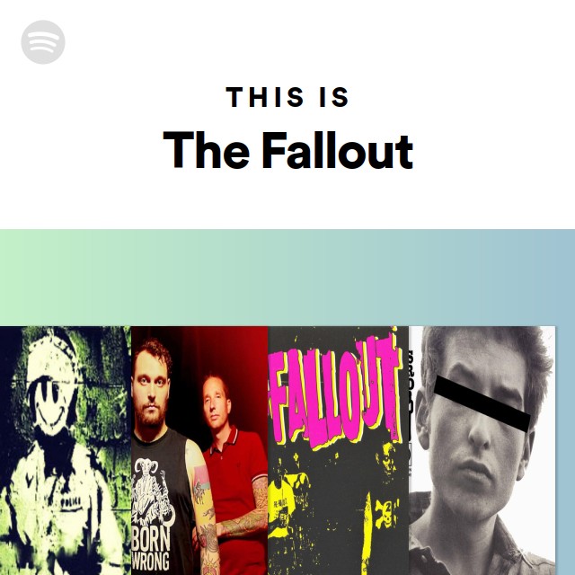This Is The Fallout - playlist by Spotify | Spotify