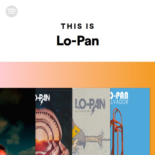 This Is Lo-Pan - playlist by Spotify | Spotify