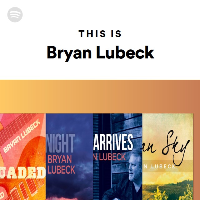 This Is Bryan Lubeck - playlist by Spotify | Spotify