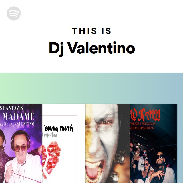 This Is Dj Valentino | Spotify Playlist