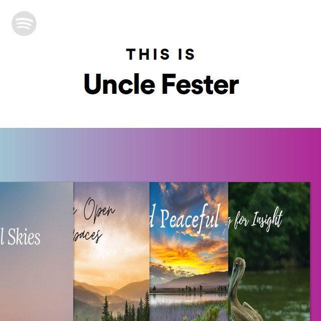 This Is Uncle Fester - playlist by Spotify | Spotify