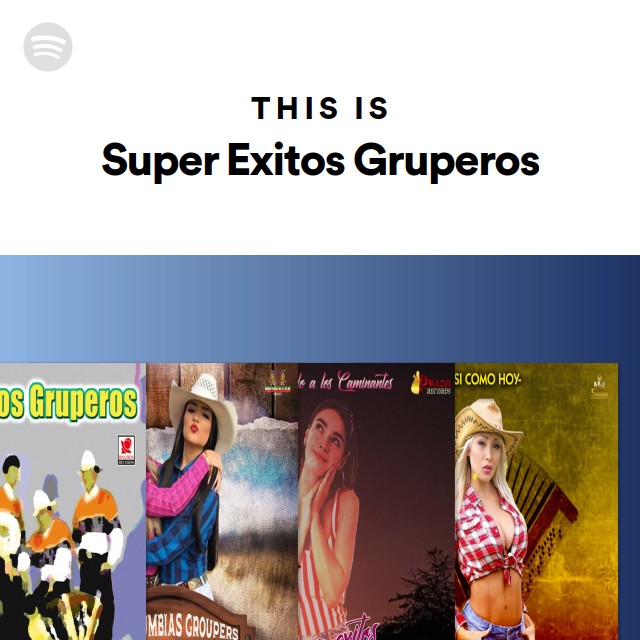This Is Super Exitos Gruperos - playlist by Spotify | Spotify