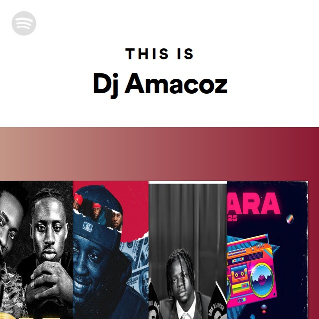 This Is Dj Amacoz - playlist by Spotify | Spotify