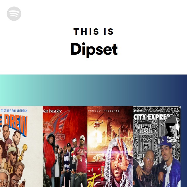 This Is Dipset - playlist by Spotify | Spotify