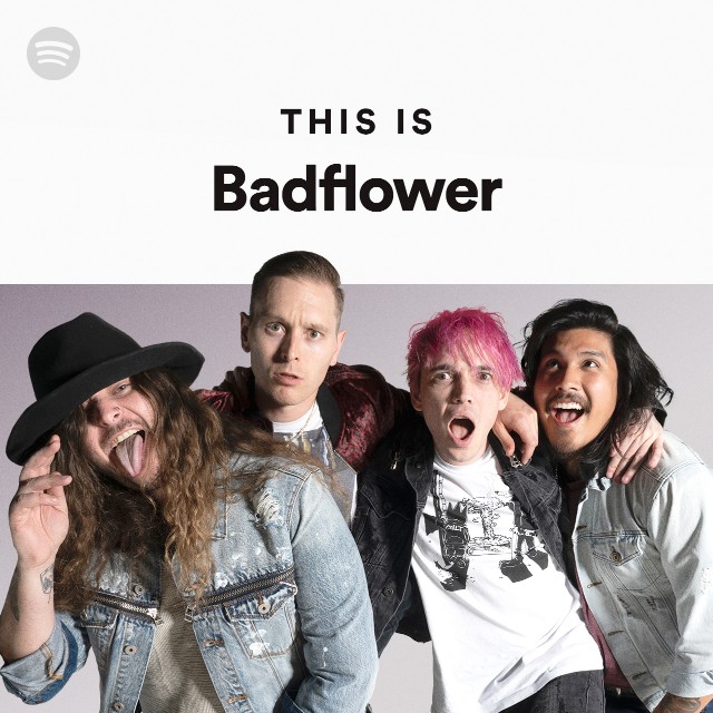 This Is Badflower - playlist by Spotify | Spotify