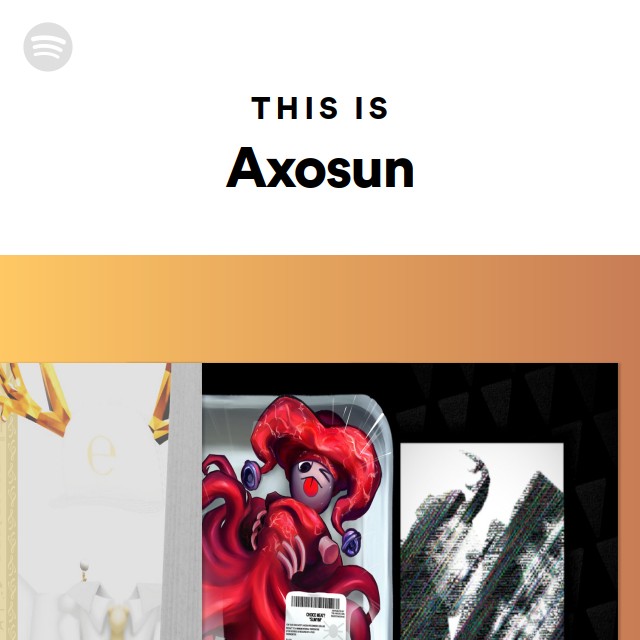 This Is Axosun | Spotify Playlist