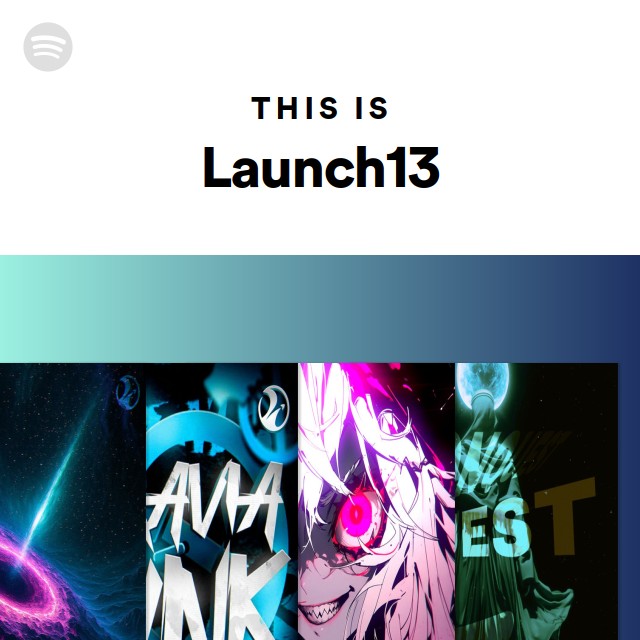 This Is Launch13 - playlist by Spotify | Spotify