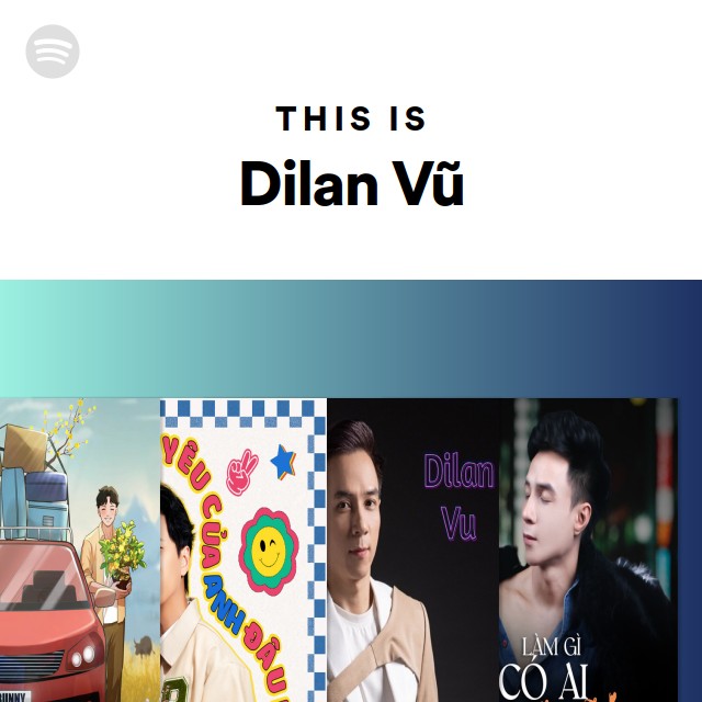 This Is Dilan Vũ - playlist by Spotify | Spotify