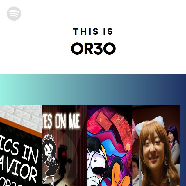 This Is OR3O - playlist by Spotify | Spotify