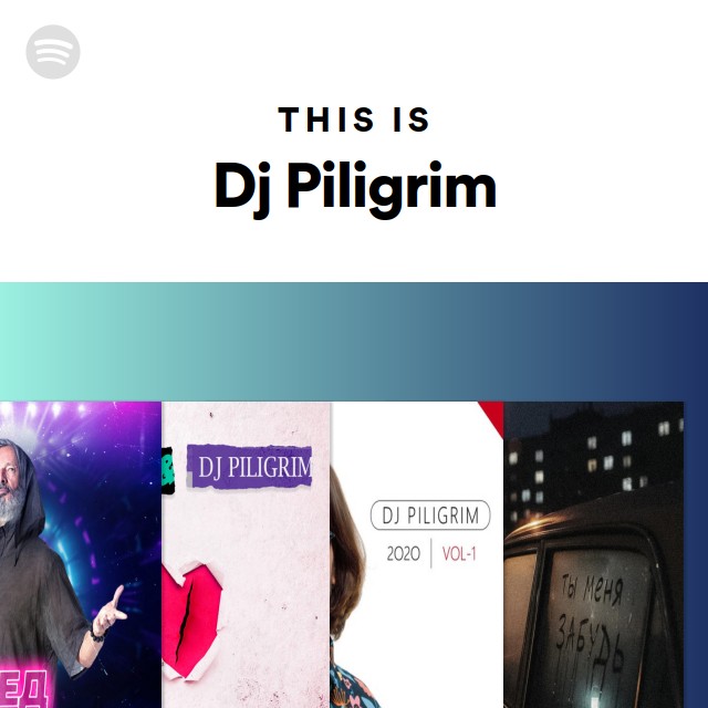 This Is Dj Piligrim - playlist by Spotify | Spotify