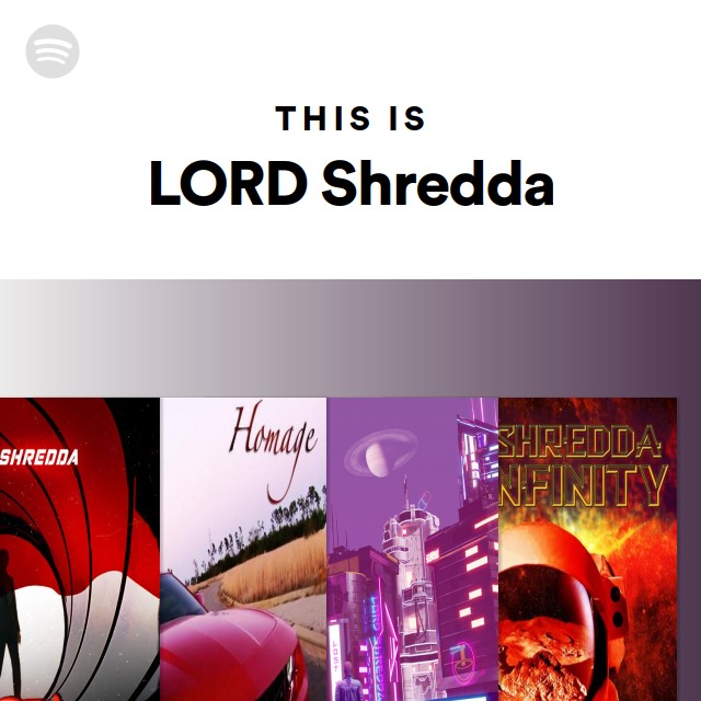 This Is LORD Shredda - playlist by Spotify | Spotify