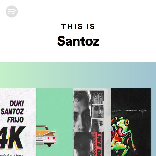 This Is Santoz - playlist by Spotify | Spotify
