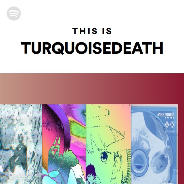 This Is TURQUOISEDEATH - playlist by Spotify | Spotify