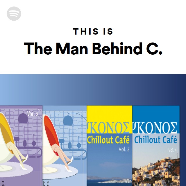 This Is The Man Behind C. - playlist by Spotify | Spotify
