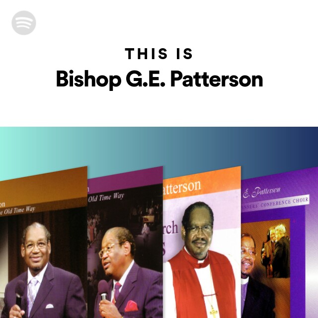 This Is Bishop G.E. Patterson - playlist by Spotify | Spotify