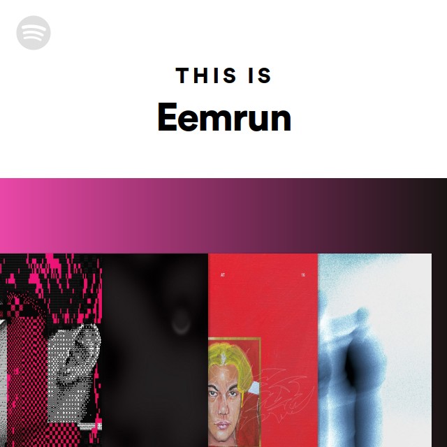 This Is Eemrun - playlist by Spotify | Spotify