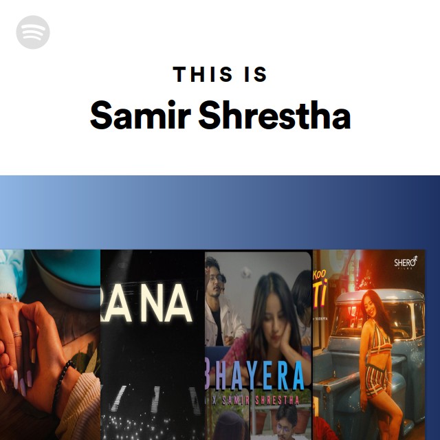 This Is Samir Shrestha - playlist by Spotify | Spotify