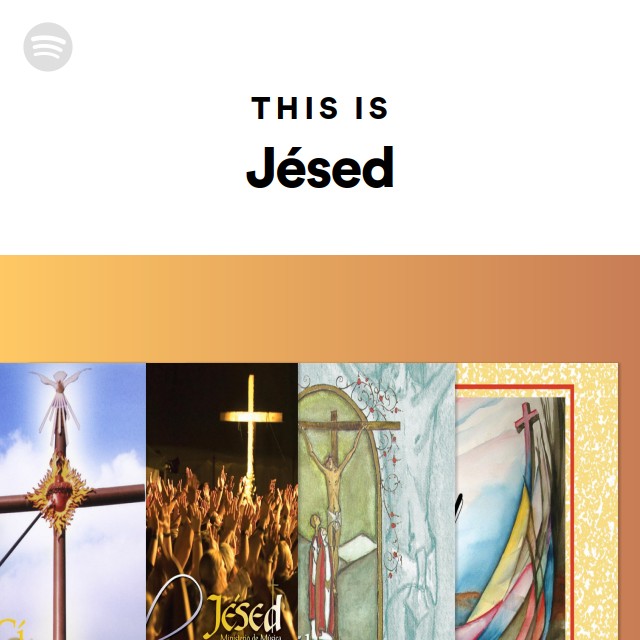 This Is Jésed - playlist by Spotify | Spotify