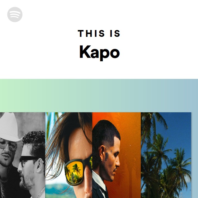 This Is Kapo - playlist by Spotify | Spotify