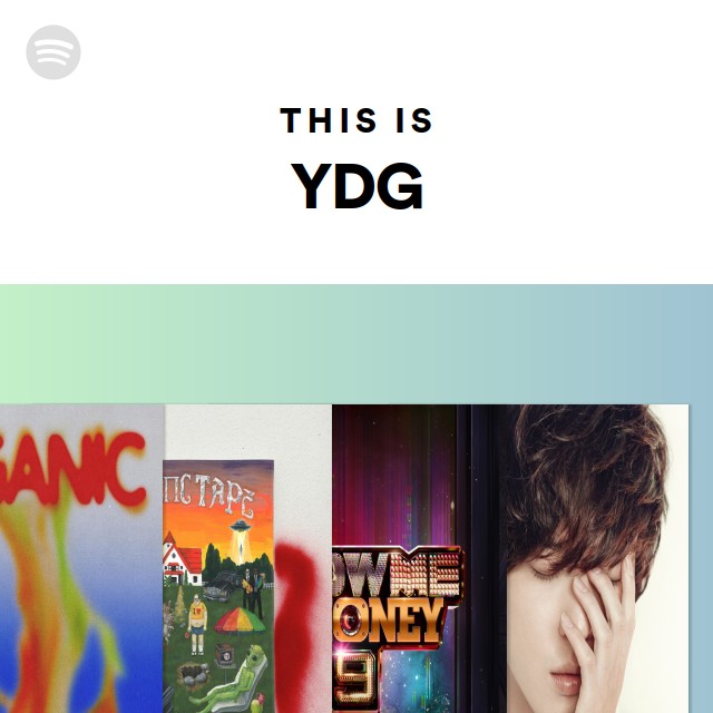 This Is YDG - playlist by Spotify | Spotify