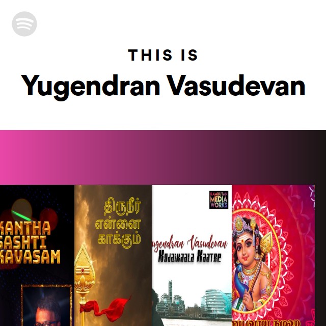 This Is Yugendran Vasudevan - playlist by Spotify | Spotify
