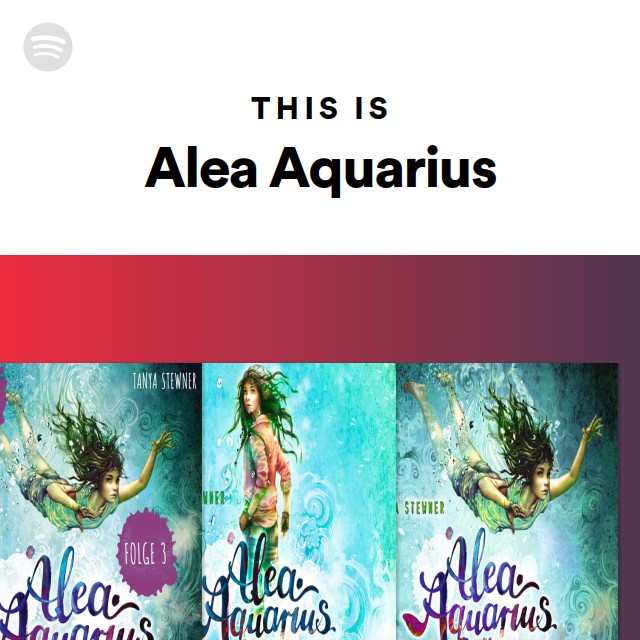 This Is Alea Aquarius | Spotify Playlist