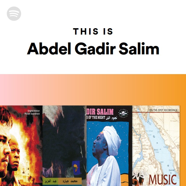 This Is Abdel Gadir Salim | Spotify Playlist