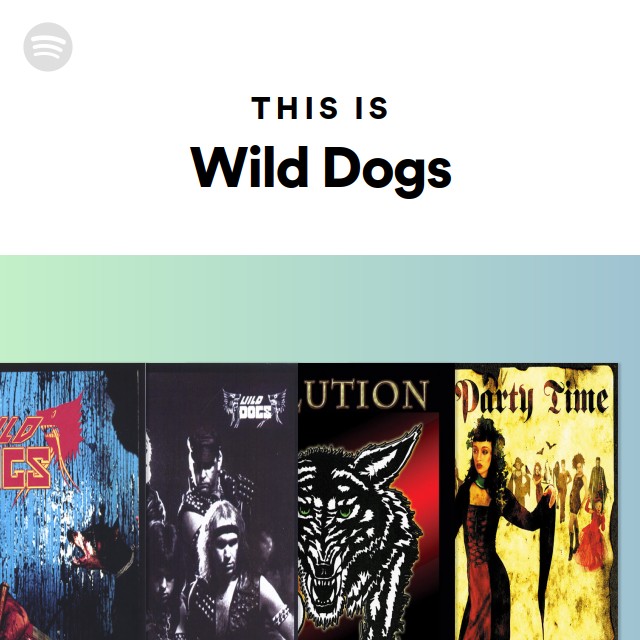 This Is Wild Dogs - playlist by Spotify | Spotify