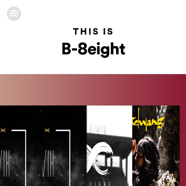 This Is B-8eight - playlist by Spotify | Spotify