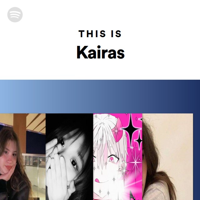 This Is Kairas - playlist by Spotify | Spotify