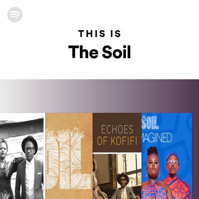 This Is The Soil - playlist by Spotify | Spotify