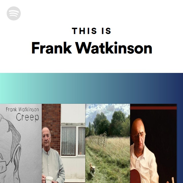 This Is Frank Watkinson - playlist by Spotify | Spotify